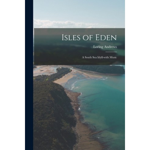 (영문도서) Isles of Eden: a South Sea Idyll-with Music Paperback, Hassell ...