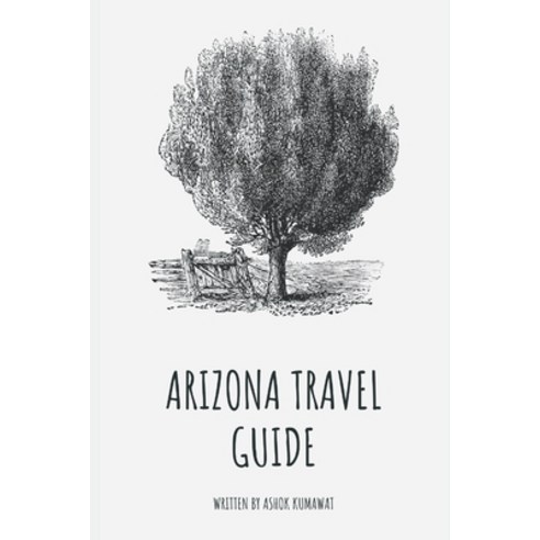(영문도서) Arizona Travel Guide Paperback, Writat, English, 9789357900133 ...