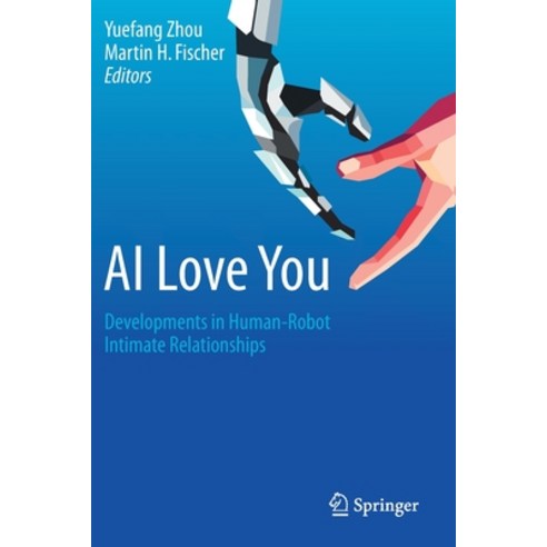 AI Love You: Developments in Human-Robot Intimate Relationships ...