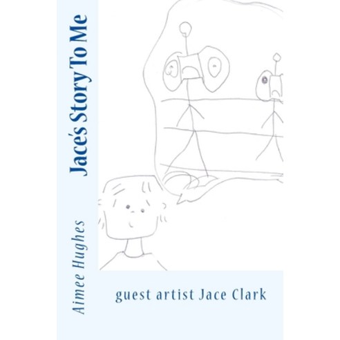 Jace''s Story To Me Paperback, Createspace Independent Pub..., English ...