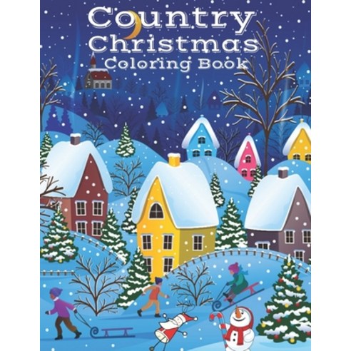 Country Christmas Coloring Book: A Festive Coloring Book Featuring ...