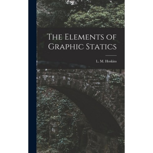 (영문도서) The Elements of Graphic Statics Hardcover, Legare Street Press ...
