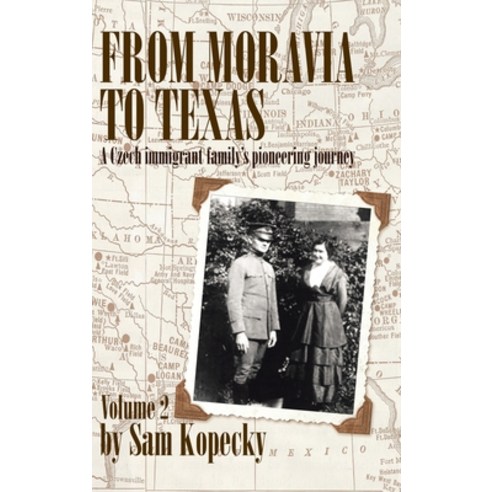 From Moravia to Texas: A Czech Immigrant Family''s Pioneering Journey ...