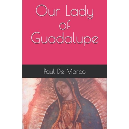 Our Lady of Guadalupe Paperback, Independently Published, English ...