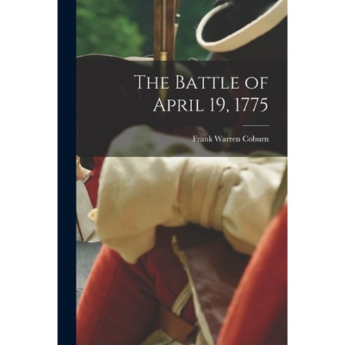 (영문도서) The Battle of April 19 1775 Paperback, Legare Street Press ...