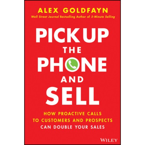 Pick Up the Phone and Sell: How Proactive Calls to Customers and ...