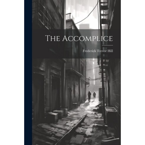 (영문도서) The Accomplice Paperback, Legare Street Press, English ...