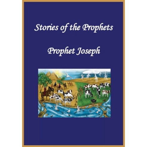 (영문도서) Stories of the Prophets: Prophet Joseph Paperback, Noaha ...