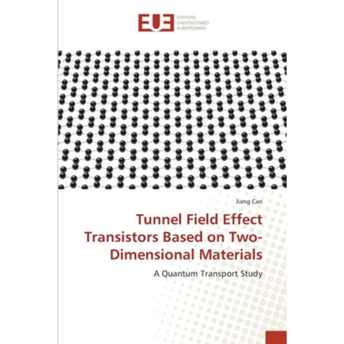Tunnel Field Effect Transistors Based on Two-Dimensional Materials Paperback, E