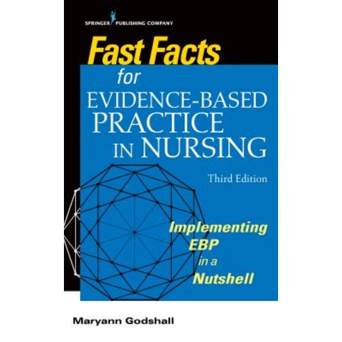 Fast Facts for Evidence-Based Practice in Nursing Third Edition ...