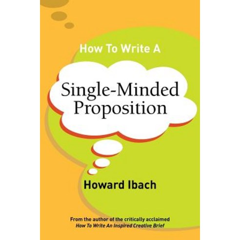 How To Write A Single-Minded Proposition: Five insights on advertising ...