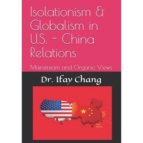 Isolationism & Globalism in U.S. - China Relations: Mainstream and ...