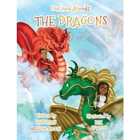 Our New Friends The Dragons Hardcover, Sandrian Nelson-Moon, English ...