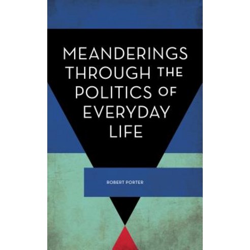 (영문도서) Meanderings Through the Politics of Everyday Life Hardcover ...