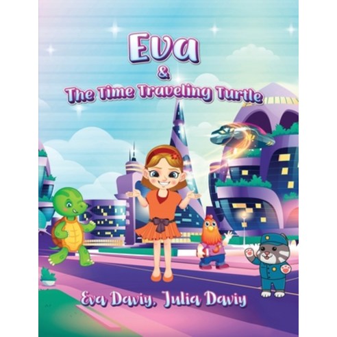 (영문도서) Eva and The Time Traveling Turtle Paperback, New Age Lab ...