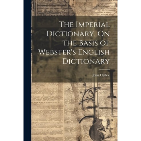 (영문도서) The Imperial Dictionary On the Basis of Webster''s English ...
