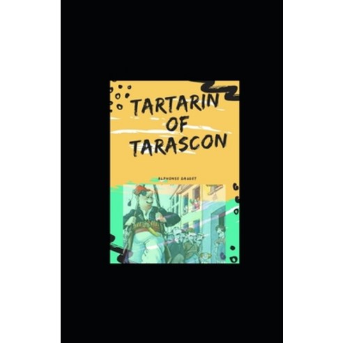 Tartarin of Tarascon illustrated Paperback, Independently Published ...