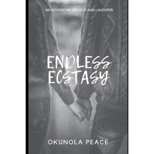 Endless Ecstasy: An adventure of Love and Laughter Paperback, Independently Pub