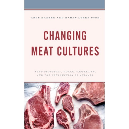 (영문도서) Changing Meat Cultures: Food Practices Global Capitalism and the ...