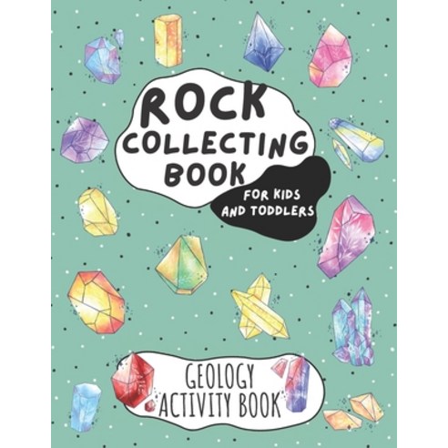 Rock Collecting Book for Kids and Toddlers - Geology Activity Book ...