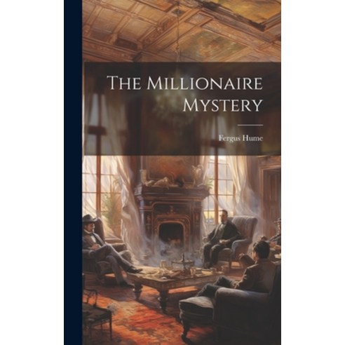 (영문도서) The Millionaire Mystery Hardcover, Legare Street Press, English, 9781019