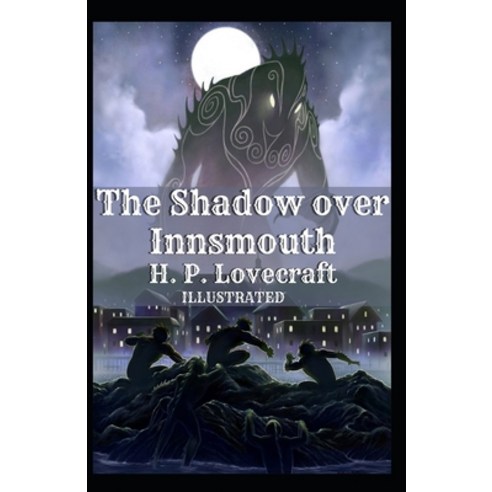 The Shadow over Innsmouth Illustrated Paperback, Independently ...