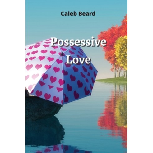 (영문도서) Possessive Love Paperback, Caleb Beard, English, 9789502215396 ...
