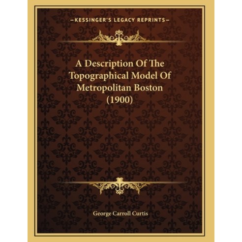 A Description Of The Topographical Model Of Metropolitan Boston (1900 ...