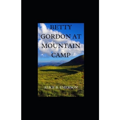 Betty Gordon at Mountain Camp illustrated Paperback, Independently ...