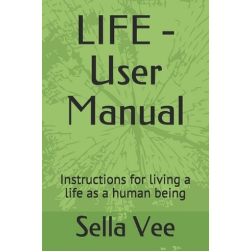 (영문도서) LIFE - User Manual: Instructions for living a life as a human ...