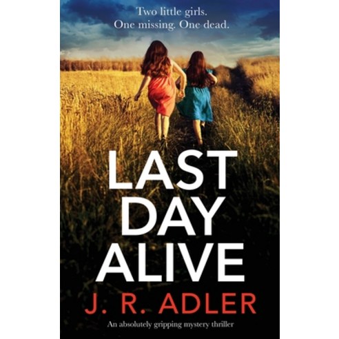 Last Day Alive: An absolutely gripping mystery thriller Paperback ...