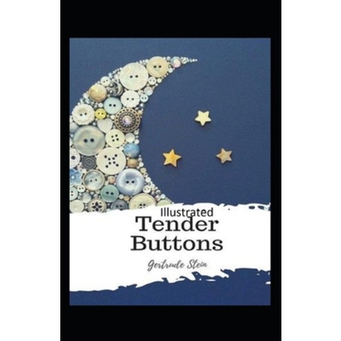 Tender Buttons Illustrated Paperback, Independently Published - 가격 변동 ...