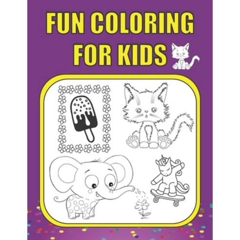 Fun Coloring For Kids: Extra Fun Coloring Book with Animals Food ...