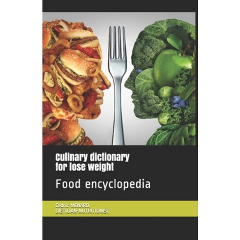 Culinary dictionary for lose weight: Food encyclopedia Paperback ...