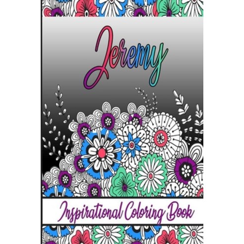 Jeremy Inspirational Coloring Book: An adult Coloring Book with ...