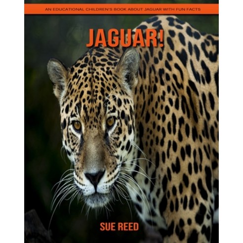 Jaguar! An Educational Children''s Book about Jaguar with Fun Facts ...