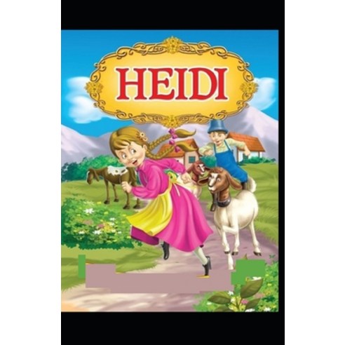(영문도서) Heidi: a classics: Illustrated Edition Paperback, Independently ...