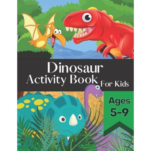 Dinosaur Activity Book for Kids Ages 5-9: Fun and Entertaining Puzzle ...