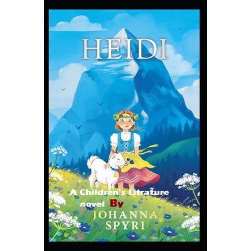 Heidi: a classics: illustrated edition Paperback, Independently ...