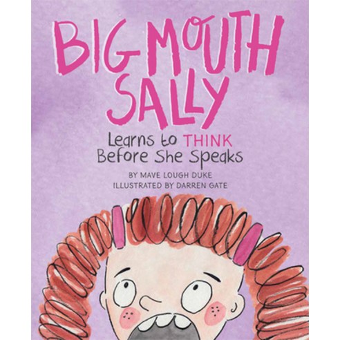 Big Mouth Sally Learns to Think Before She Speaks Hardcover, Mascot ...