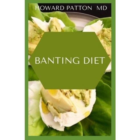 Banting Diet: The Ultimate Banting Diet Guide For Rapid Weight Loss and ...