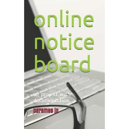 (영문도서) online notice board: ug project with documentation Paperback, Independently Published ...