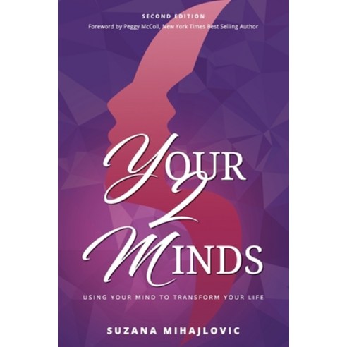Your2Minds: Using Your Mind to Transform Your Life Paperback ...