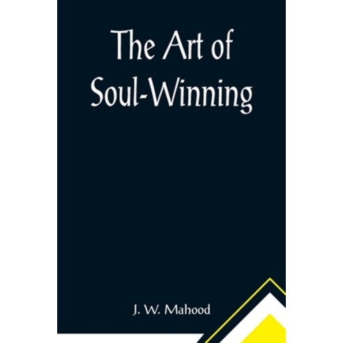 (영문도서) The Art of Soul-Winning Paperback, Alpha Edition, English ...