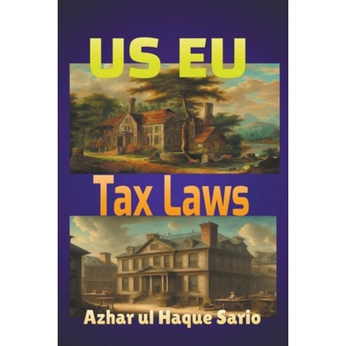 (영문도서) US EU Tax Laws Paperback, Azhar UL Haque Sario, English ...