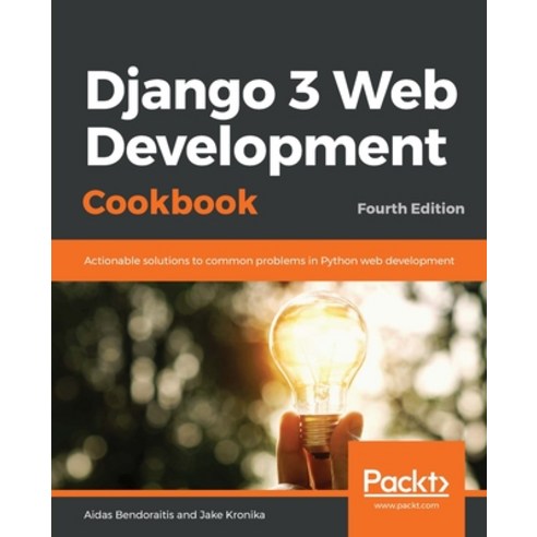 (영문도서) Django 3 Web Development Cookbook: Fourth Edition Paperback, Packt Publi