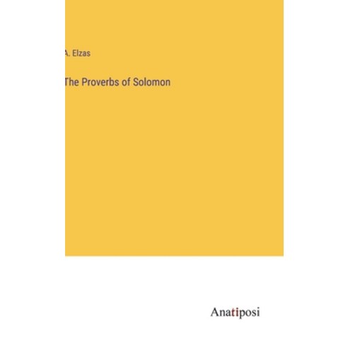 (영문도서) The Proverbs of Solomon Hardcover, Anatiposi Verlag, English ...