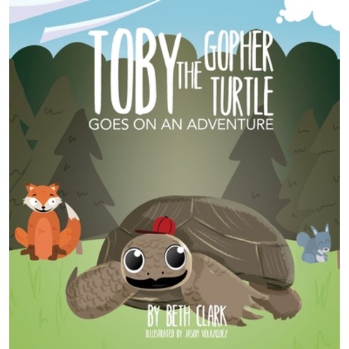 (영문도서) Toby the Gopher Turtle Goes on an Adventure Hardcover, Beth ...