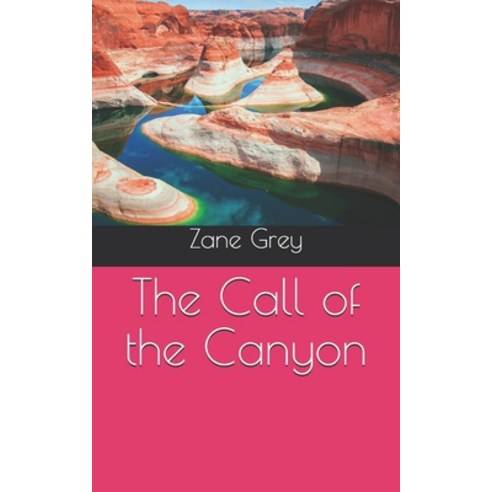 The Call of the Canyon Paperback, Independently Published, English ...