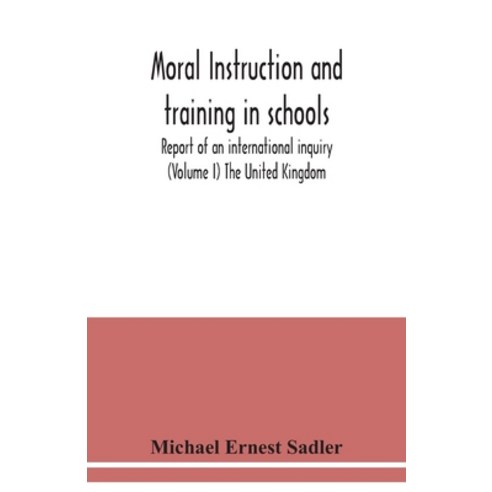 Moral instruction and training in schools; report of an international ...